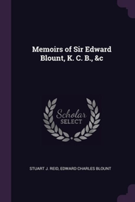 Memoirs of Sir Edward Blount, K. C. B., &c | Reid, Stuart J. - 교보문고