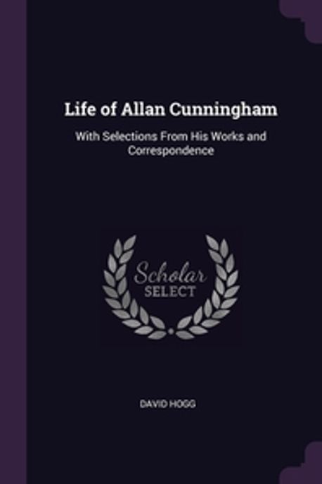 Life of Allan Cunningham | Hogg, David - 교보문고