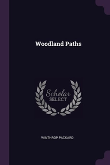 Woodland Paths | Packard, Winthrop - 교보문고