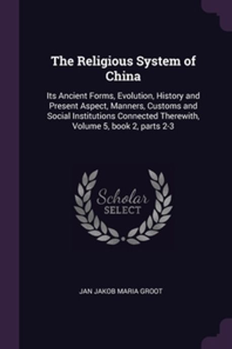 The Religious System of China | Groot, Jan Jakob Maria - 교보문고
