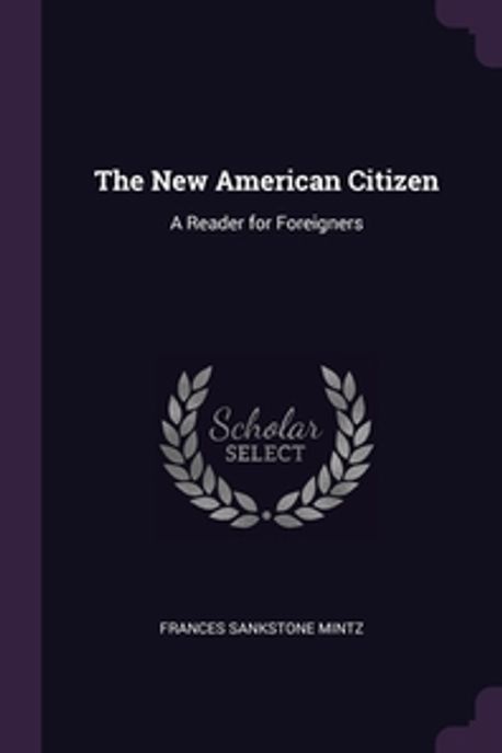 The New American Citizen | Mintz, Frances Sankstone - 교보문고