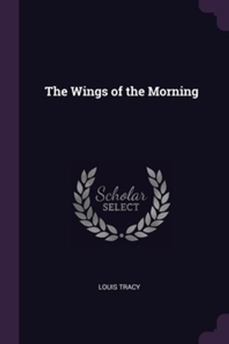 The Wings of the Morning | Tracy, Louis - 교보문고