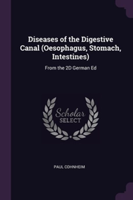 Diseases of the Digestive Canal (Oesophagus, Stomach, Intestines ...