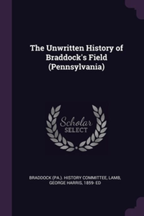 The Unwritten History of Braddock's Field (Pennsylvania) | Braddock (Pa ...