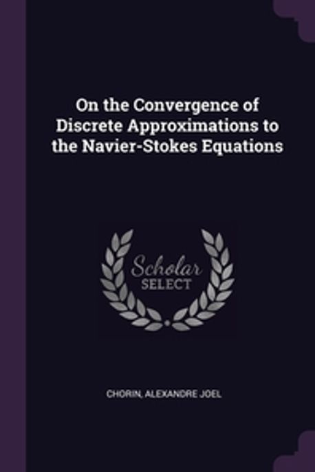 On the Convergence of Discrete Approximations to the Navier-Stokes ...