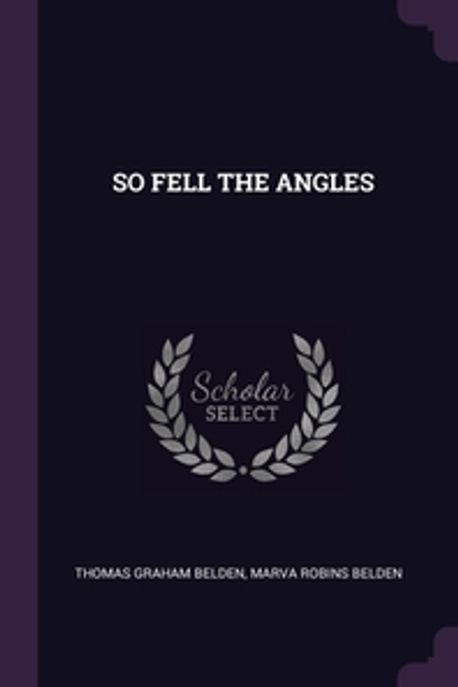 So Fell the Angles | Belden, Thomas Graham - 교보문고