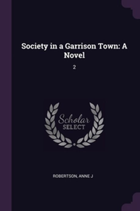 Society in a Garrison Town | Robertson, Anne J. - 교보문고