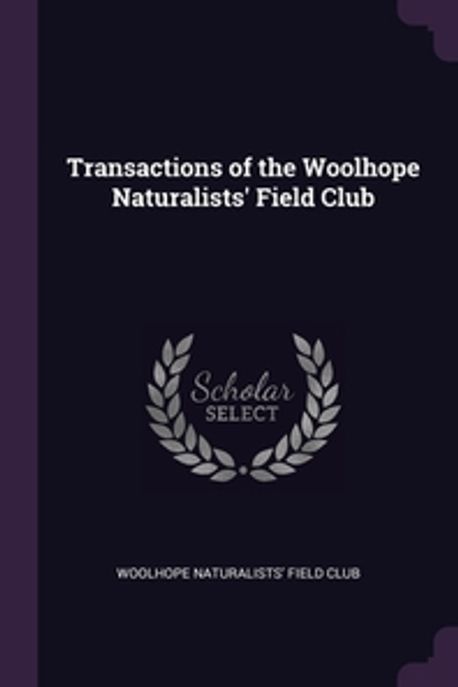 Transactions of the Woolhope Naturalists' Field Club | Woolhope ...
