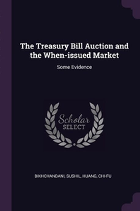 The Treasury Bill Auction and the When-issued Market | Bikhchandani ...