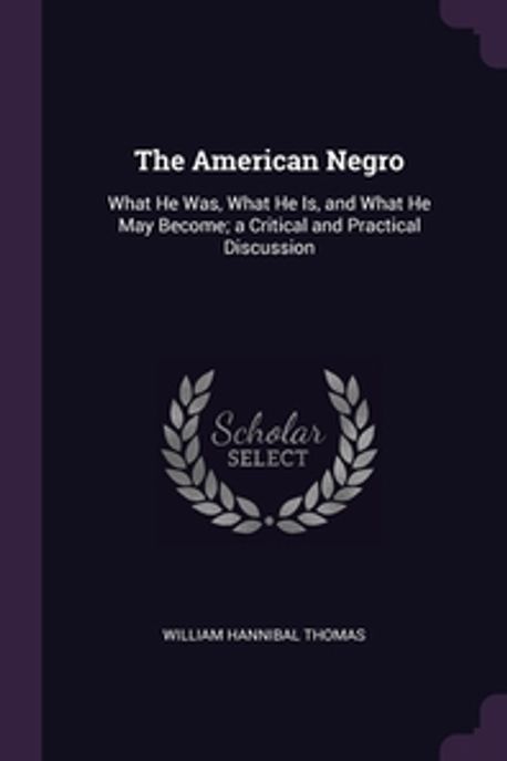 The American Negro | Thomas, William Hannibal - 교보문고