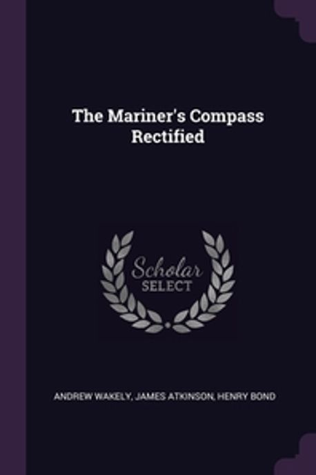 The Mariner's Compass Rectified | Wakely, Andrew - 교보문고