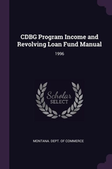CDBG Program Income and Revolving Loan Fund Manual | Montana Dept of ...