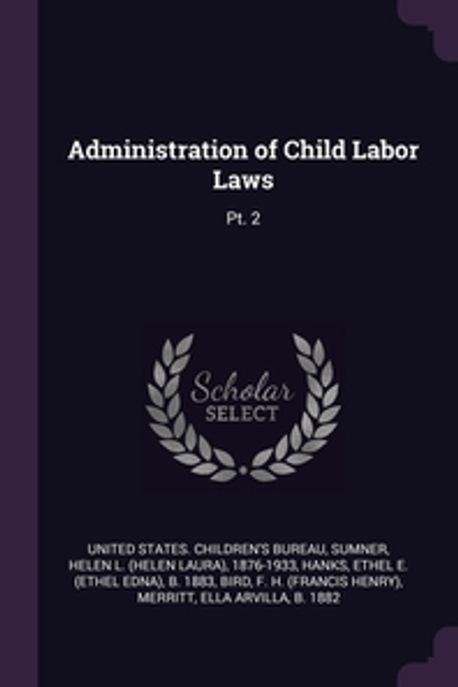 Administration of Child Labor Laws | United States Children's Bureau - 교보문고
