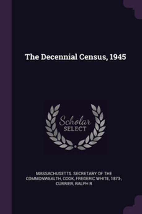 The Decennial Census, 1945 | Massachusetts Secretary of the Commonwe - 교보문고