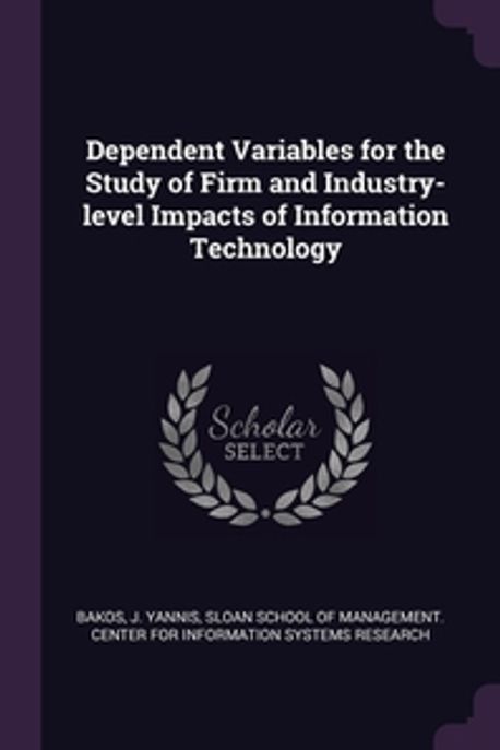 Dependent Variables for the Study of Firm and Industry-level Impacts of ...