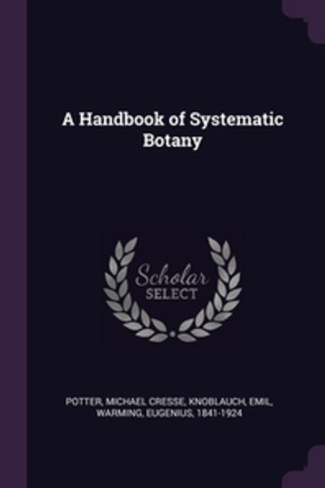 A Handbook of Systematic Botany | Potter, Michael Cresse - 교보문고