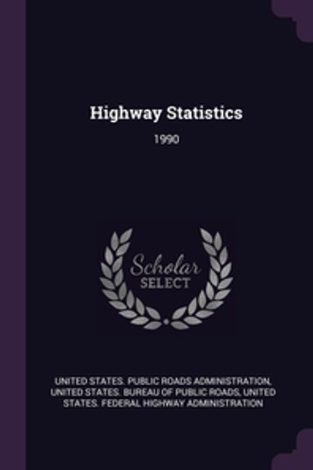 Highway Statistics | United States Public Roads Administrati - 교보문고