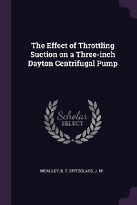The Effect of Throttling Suction on a Three-inch Dayton Centrifugal ...