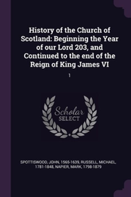 History of the Church of Scotland | Spottiswood, John - 교보문고