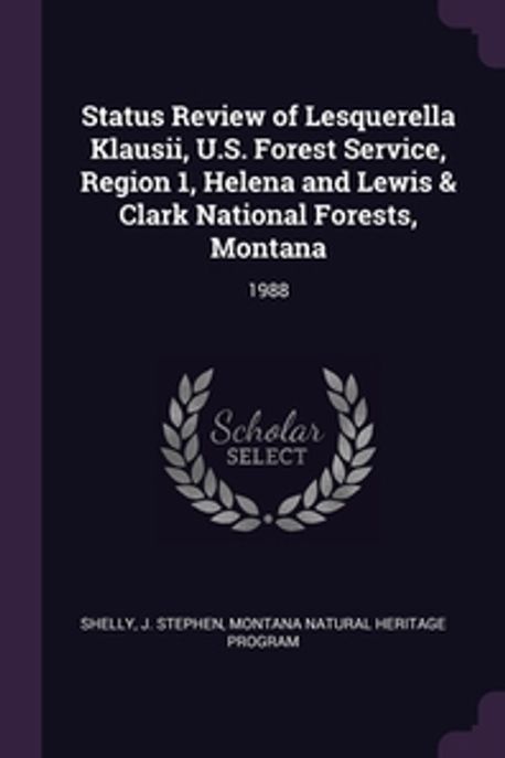 Status Review of Lesquerella Klausii, U.S. Forest Service, Region 1 ...