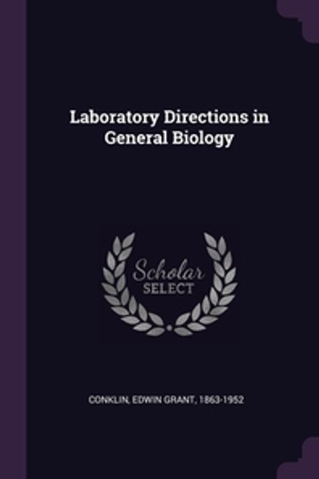 Laboratory Directions in General Biology | Conklin, Edwin Grant - 교보문고
