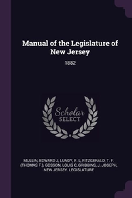 Manual of the Legislature of New Jersey | Mullin, Edward J. - 교보문고