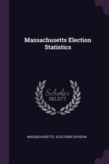Massachusetts Election Statistics | Massachusetts Elections Division - 교보문고