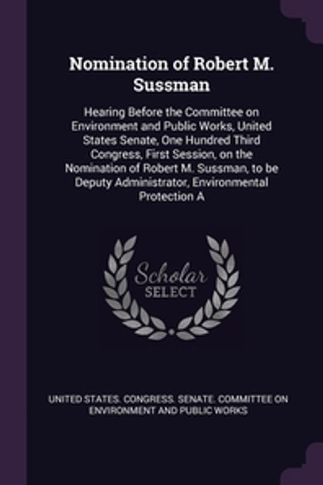 Nomination of Robert M. Sussman | United States Congress Senate Committ ...