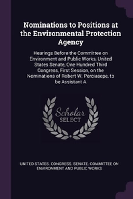 Nominations to Positions at the Environmental Protection Agency ...