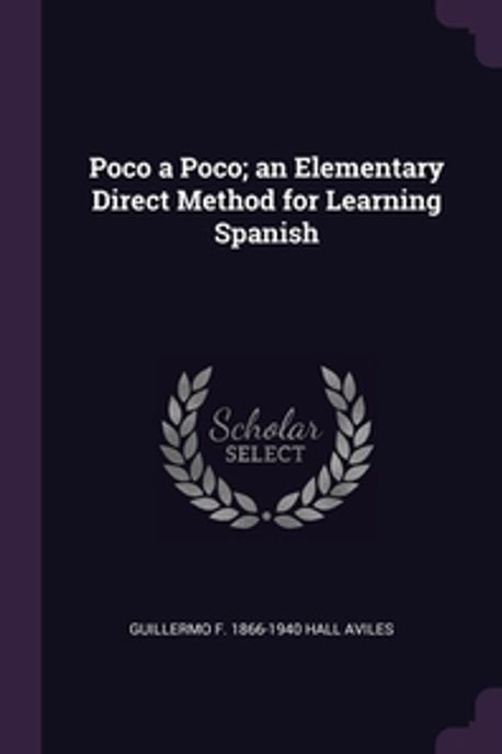 Poco a Poco; an Elementary Direct Method for Learning Spanish | Hall ...