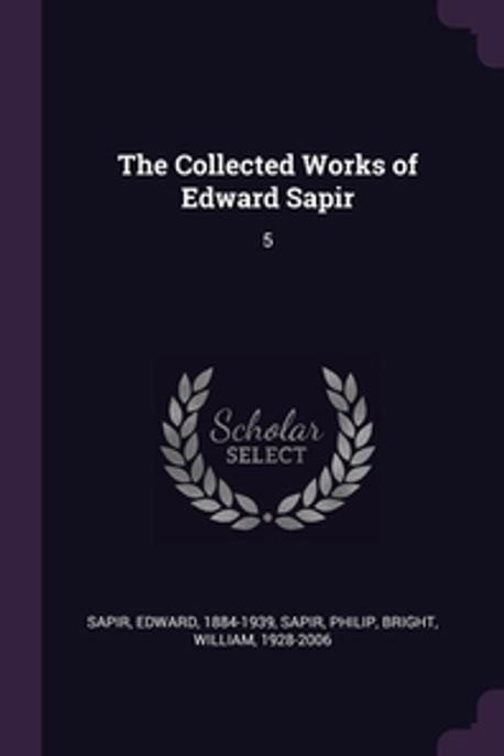 The Collected Works of Edward Sapir | Sapir, Edward - 교보문고