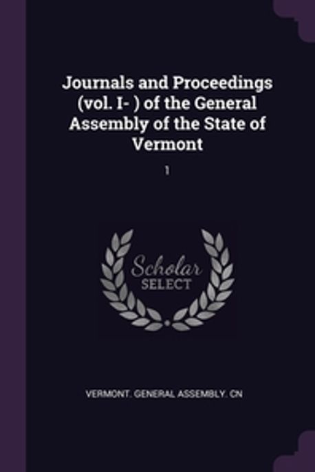 Journals and Proceedings (vol. I- ) of the General Assembly of the ...
