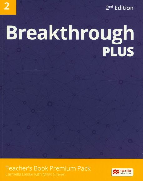Breakthrough Plus 2(Teacher's Book Premium Pack) | Carmella Lieske - 교보문고