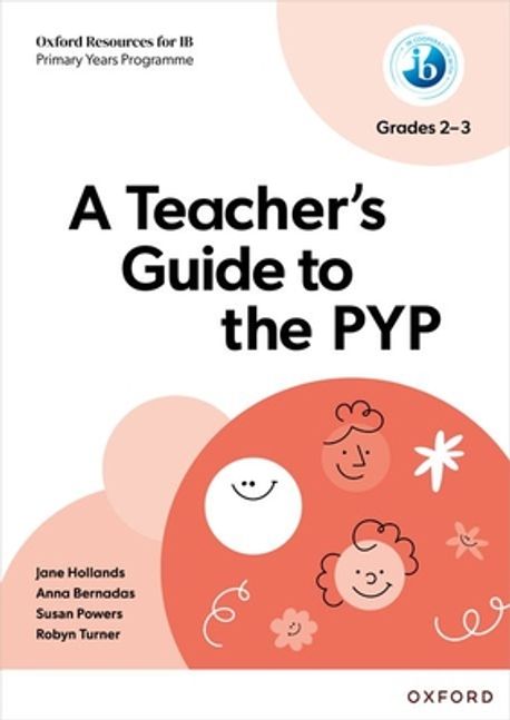 A Teacher's Guide to the PYP Grades 2-3 | Oxford University Press - 교보문고