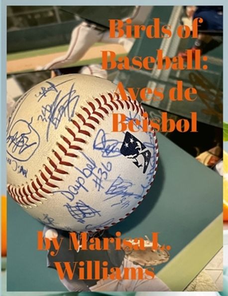 Birds of Baseball | Williams, Marisa L. - 교보문고