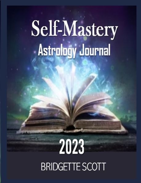 Self-Mastery Astrology Journal 2023 | Scott, Bridgette - 교보문고