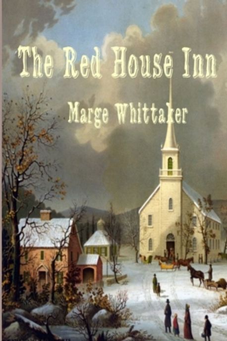 The Red House Inn | Whittaker, Marge - 교보문고