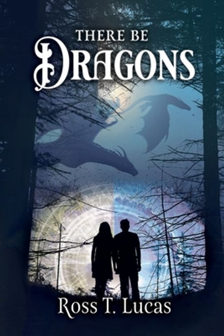 There Be Dragons | Lucas, Ross T. - 교보문고