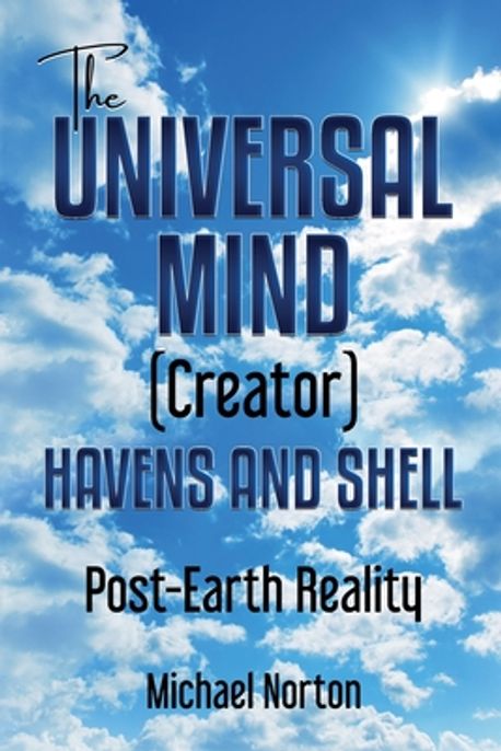 The Universal Mind (Creator) Havens and Shell | Norton, Michael - 교보문고