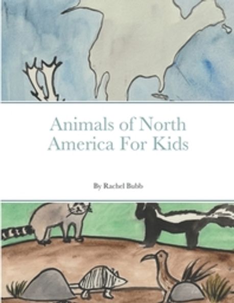 Animals of North America For Kids | Bubb, Rachel - 교보문고