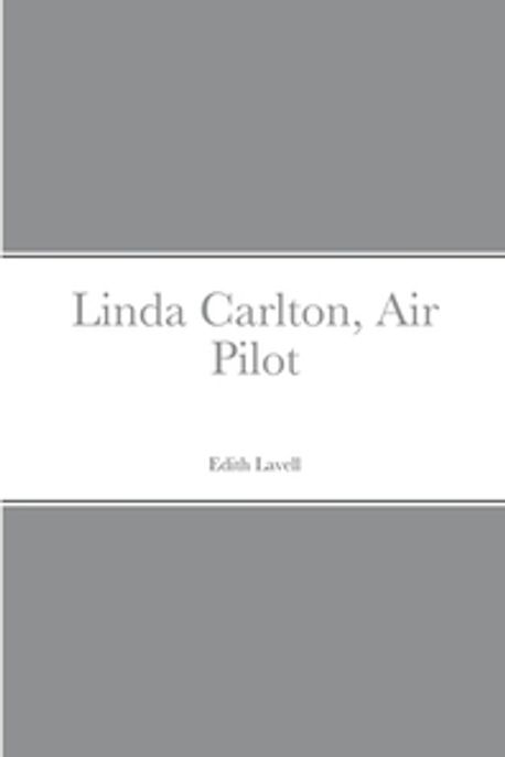Linda Carlton, Air Pilot | Lavell, Edith - 교보문고
