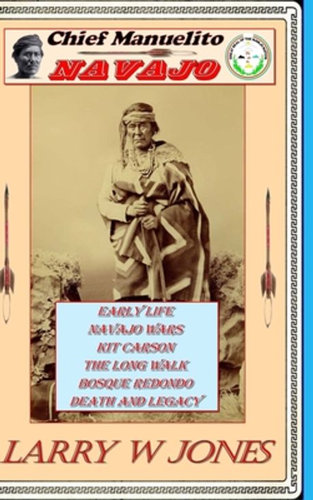 Chief Manuelito - NAVAJO | Larry W Jones - 교보문고