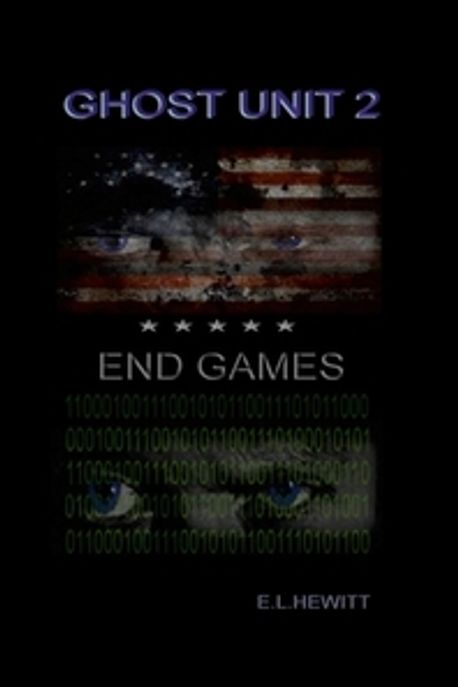 Ghost Unit 2 - End Games | Hewitt, Edward - 교보문고