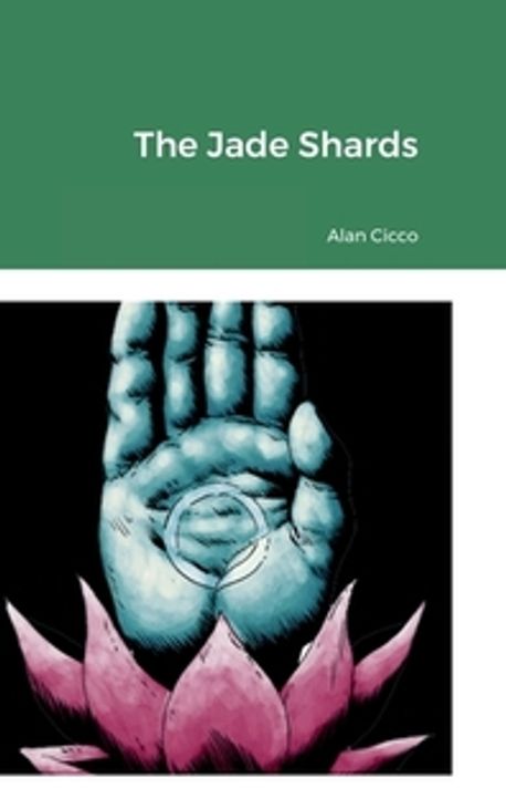 The Jade Shards | Cicco, Alan - 교보문고