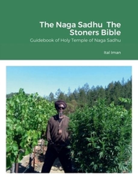 The Naga Sadhu The Stoners Bible | Iman, Ital - 교보문고