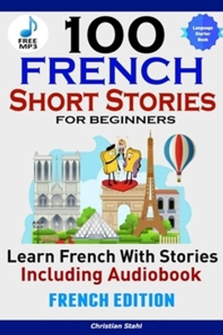 100 French Short Stories for Beginners Learn French with Stories ...