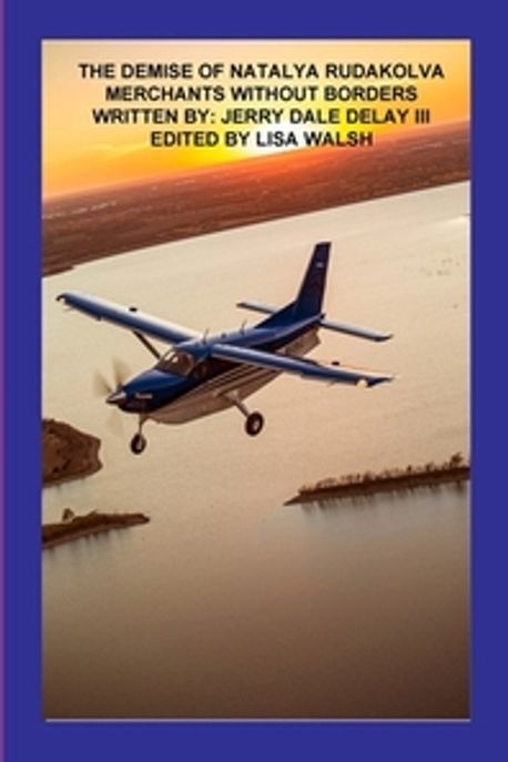 The Demise of Natalya Rudakolva | Delay, Jerry - 교보문고