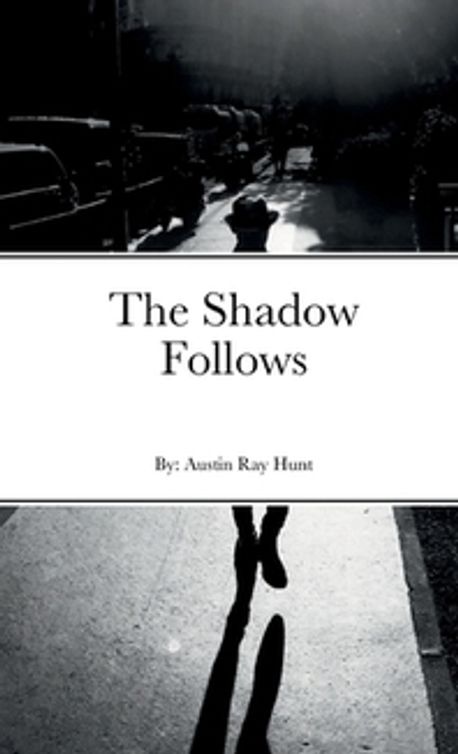 The Shadow Follows | Hunt, Austin - 교보문고