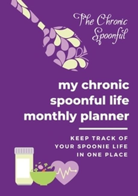 My Chronic Spoonful Monthly Life Planner | Mahoney, Kelli - 교보문고