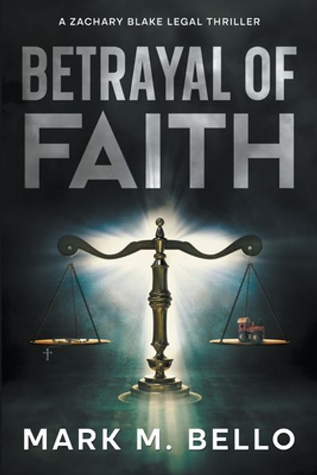 Betrayal of Faith | Bello, Mark - 교보문고